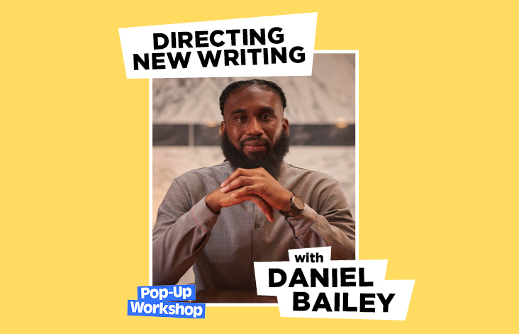 Directing New Writing with Daniel Bailey - Curve Theatre, Leicester
